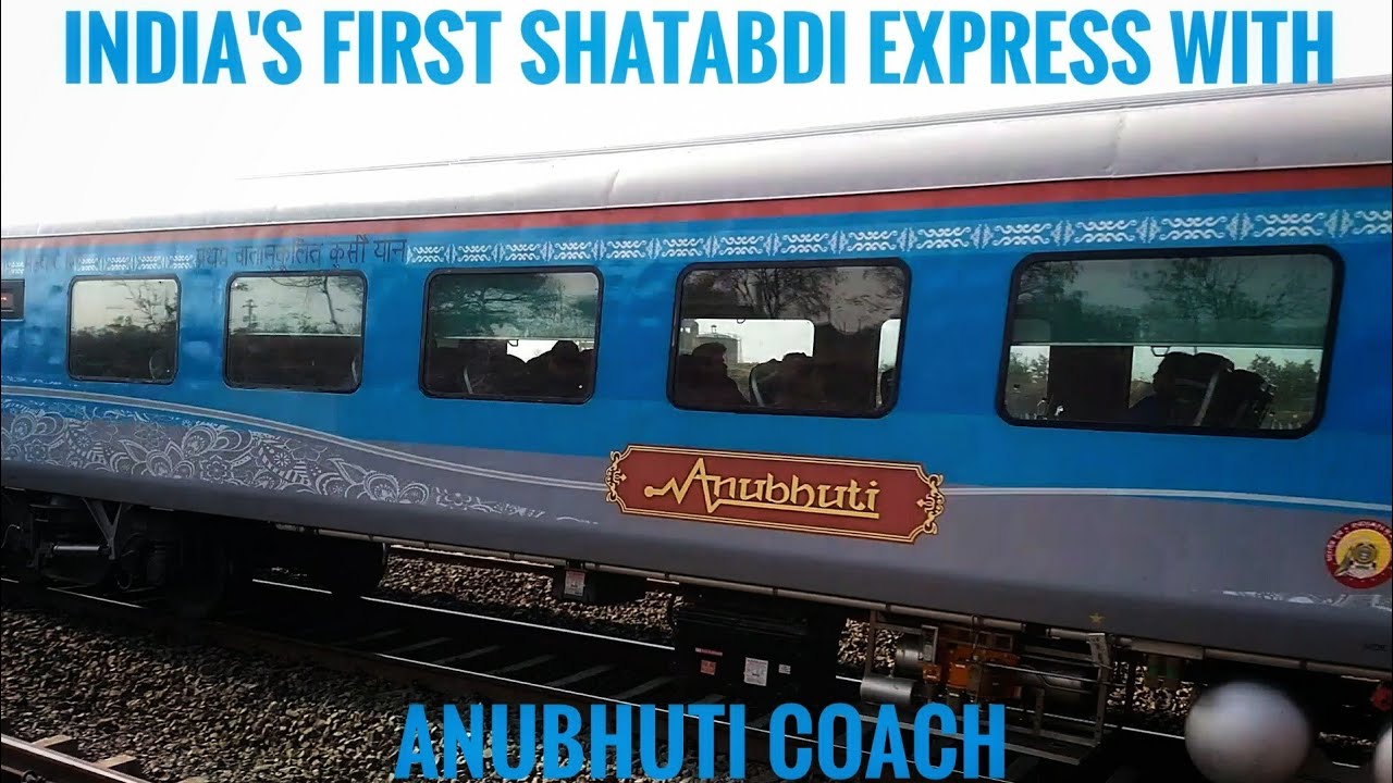 INDIA'S first Shatabdi Express to get ANUBHUTI COACH!||PUNE-SC Shatabdi ...