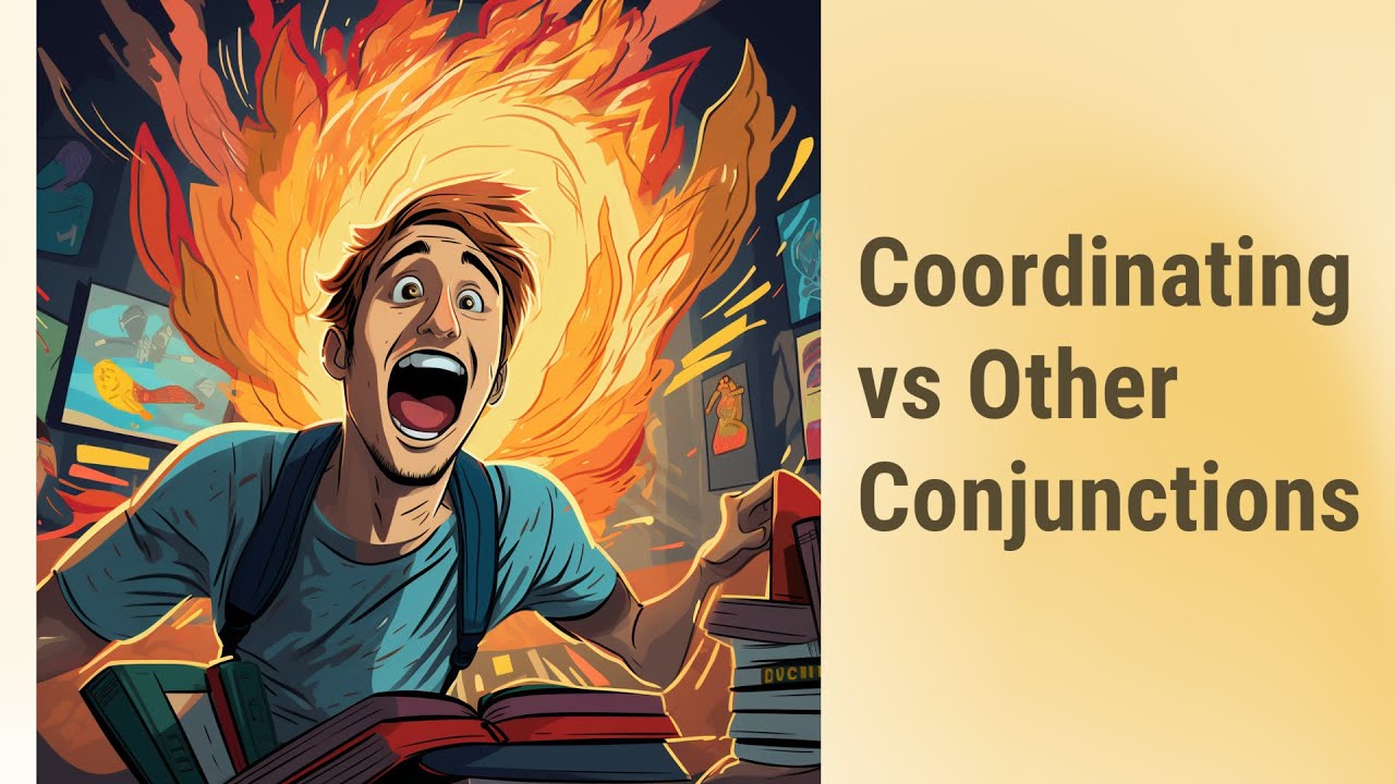 Don't Be Conned by Conjunctions: Coordinating vs Other Conjunctions ...