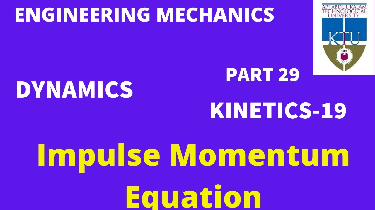 Dynamics|Part 29|Kinetics-19|Impulse Momentum Equation|Engineering ...