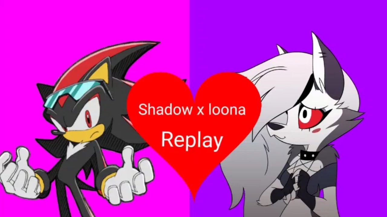 Shadow x loona Replay amv - YouTube