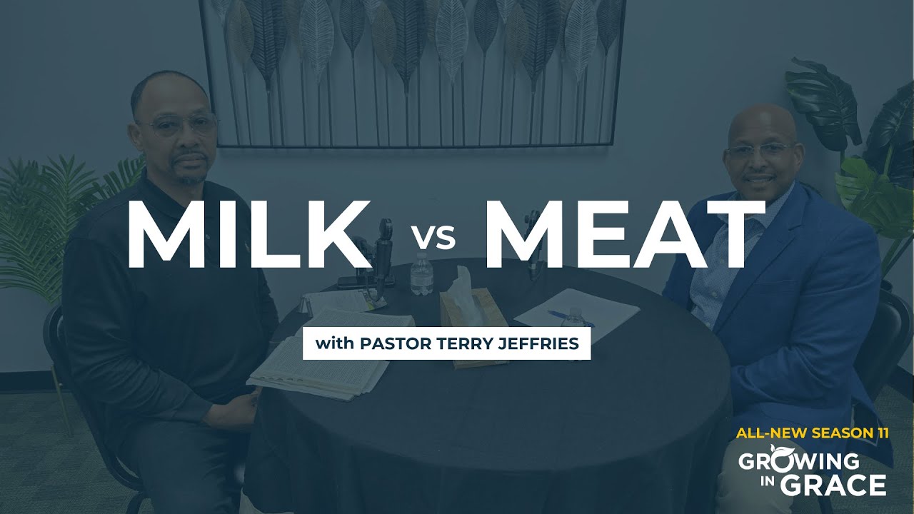 Milk vs Meat - GIG podcast with Pastors Vista Jeffries & Terry Jeffries ...