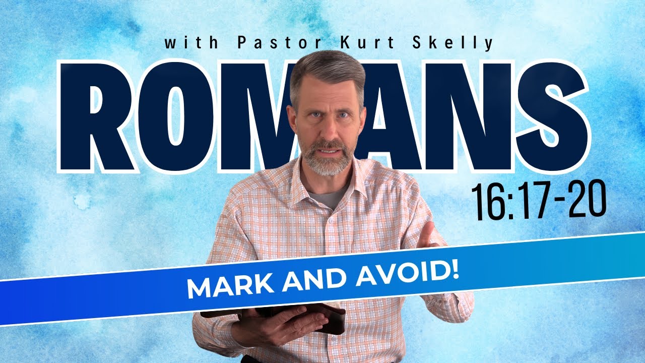 Mark and Avoid! | Romans 16:17-20 | Pastor Kurt - YouTube