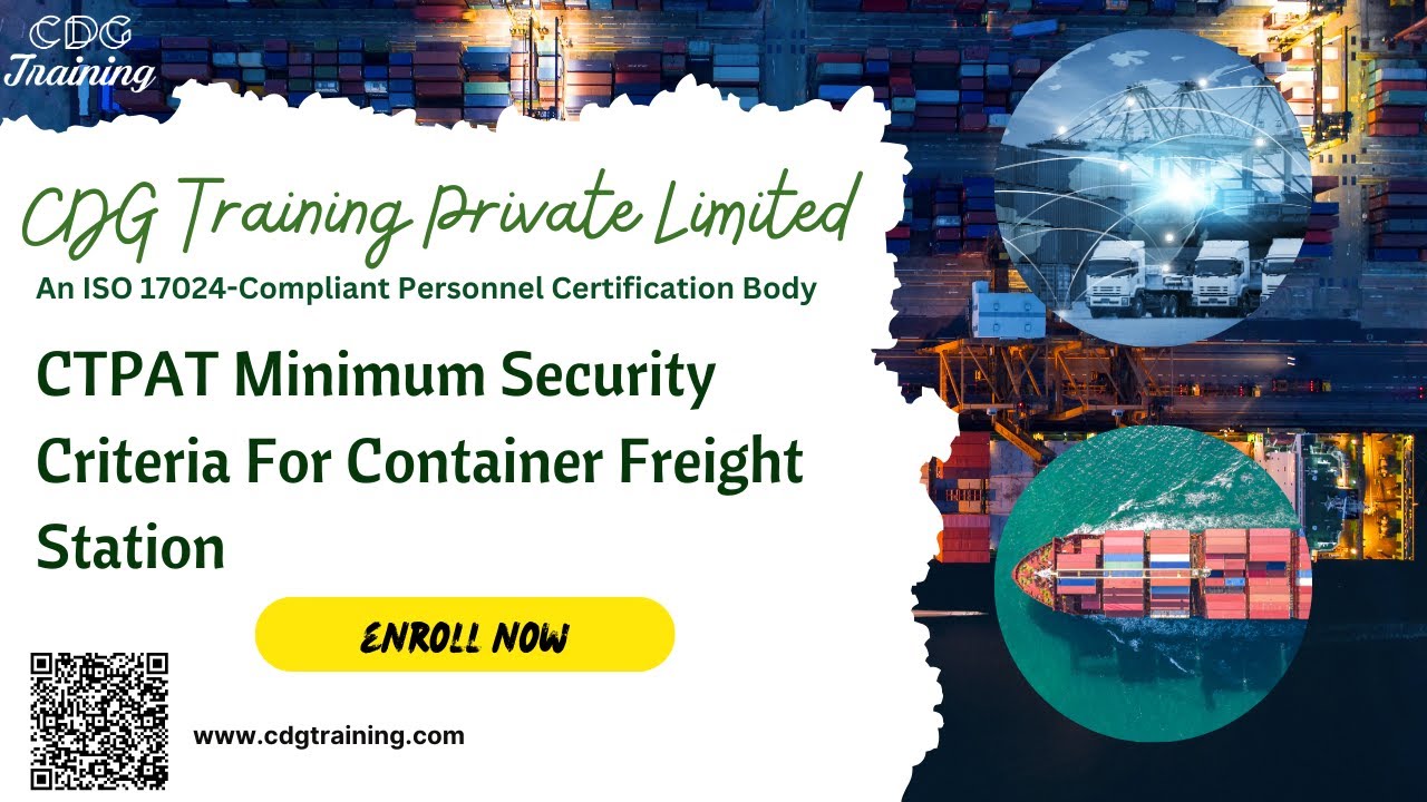 CTPAT Minimum Security Criteria For Container Freight Station Course | CDG Training Private ...