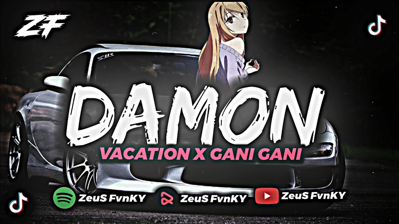 DJ DAMON VACATION X GANI GANI || REMIX TERBARU 2023 #djviraltiktok ...