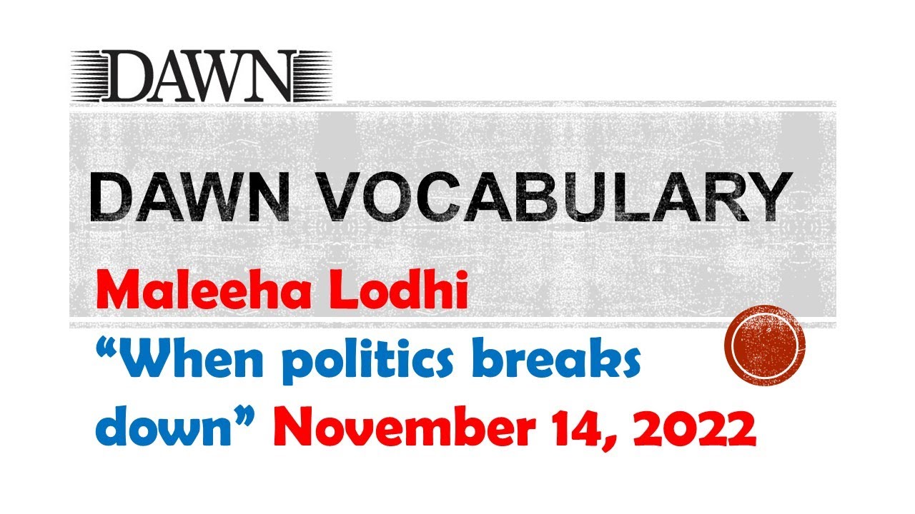 Maleeha Lodhi | When politics breaks down | November 14, 2022 Dawn ...