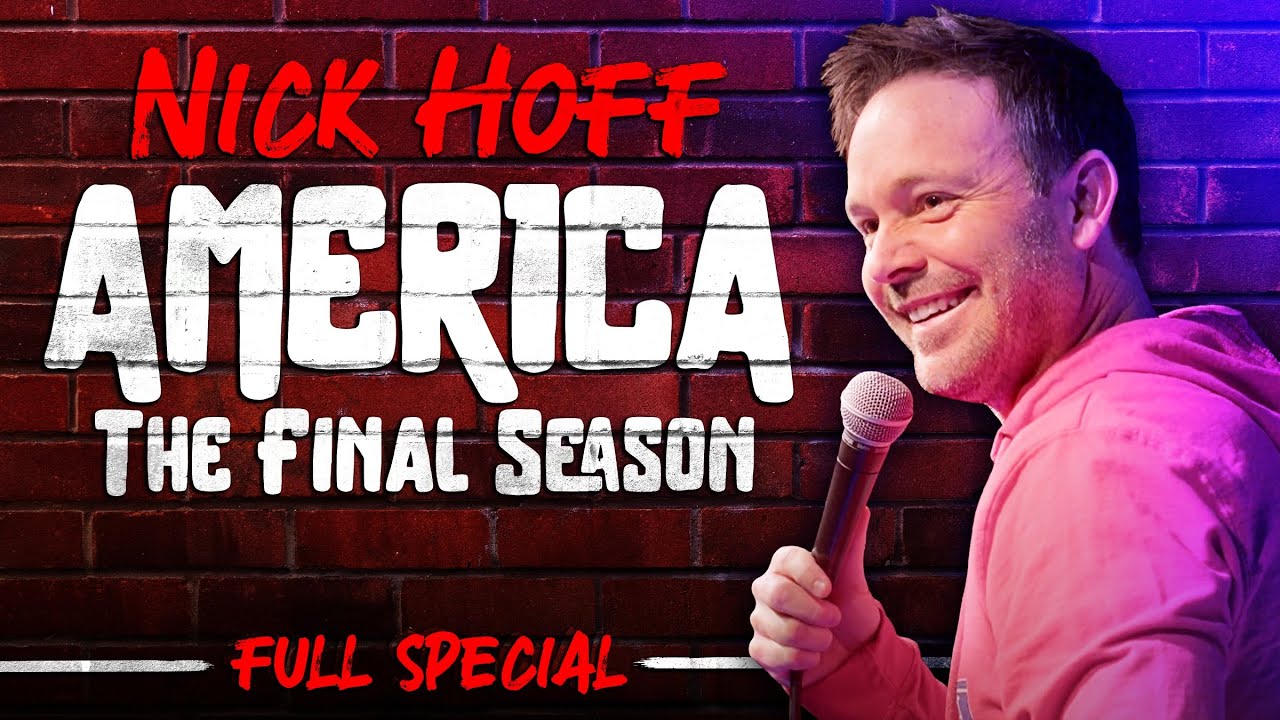 Nick Hoff - AMERICA: The Final Season | Full Stand Up Comedy Special - YouTube