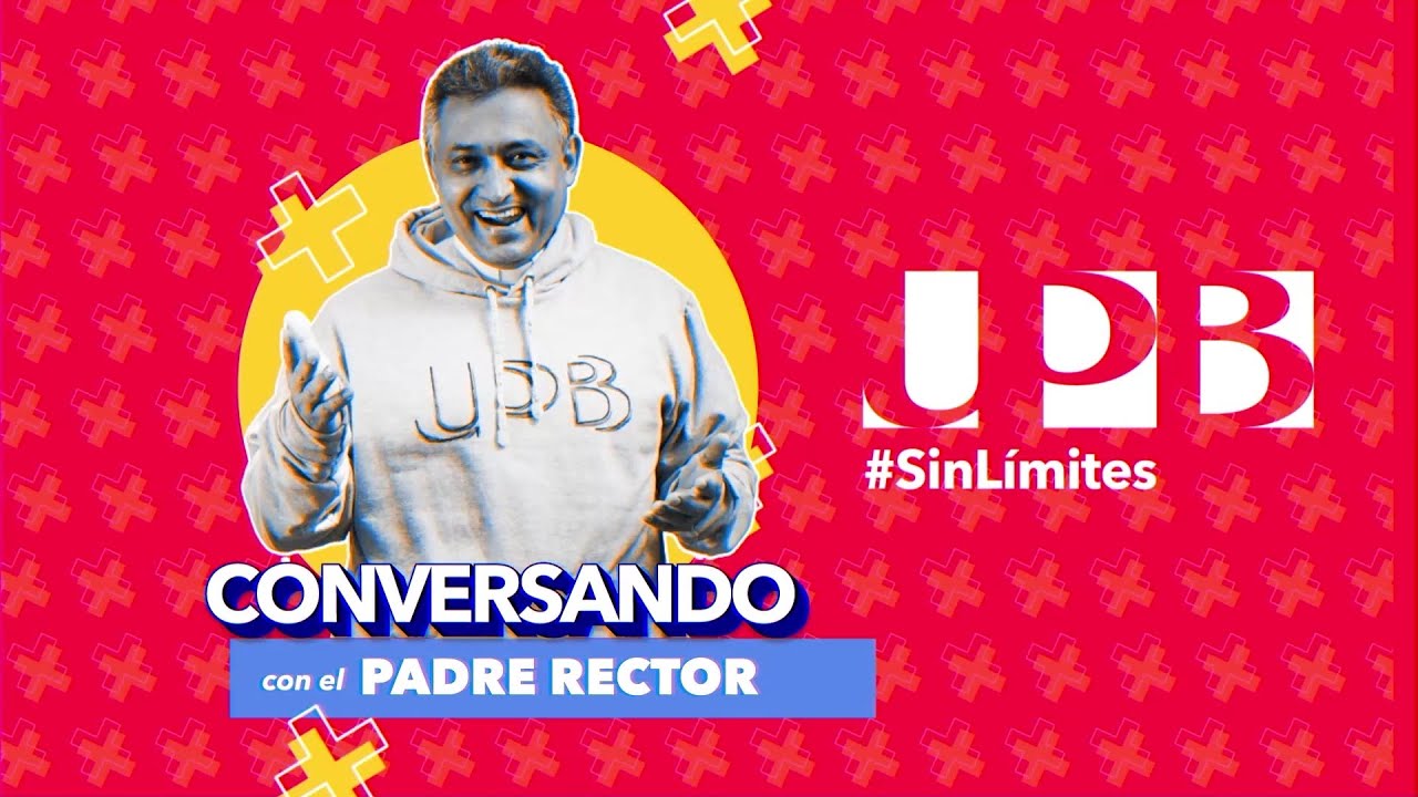 Conversando con el Rector General UPB | Estudiantes Distinguidos - YouTube