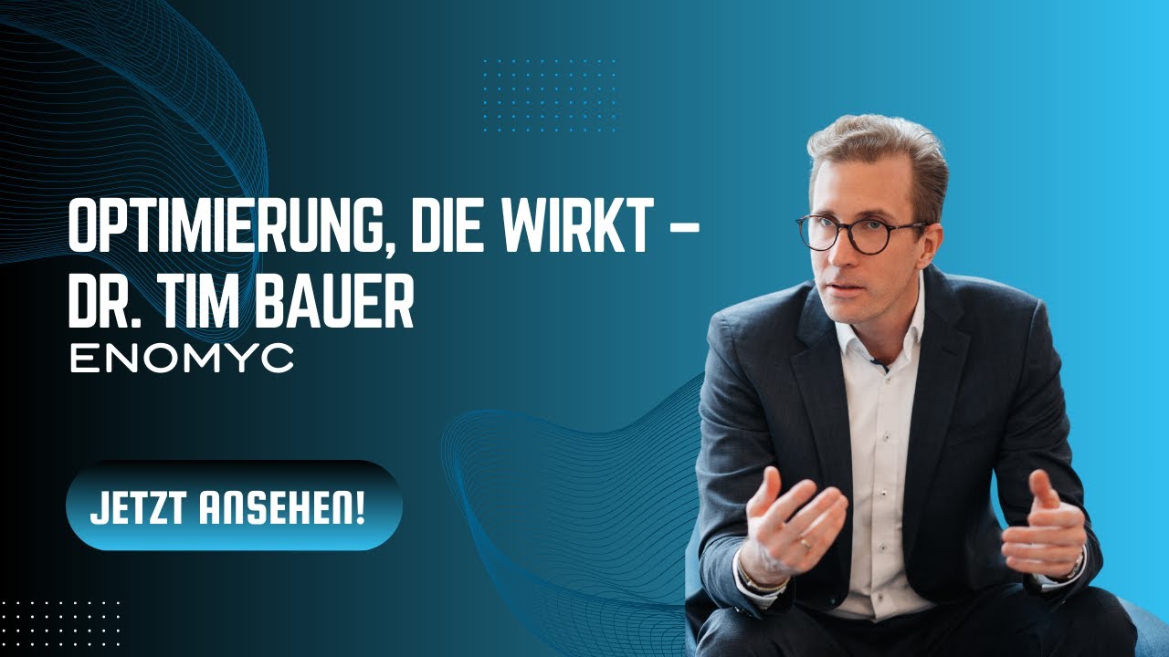Optimieren für Erfolg: enomyc-Partner Dr. Tim Bauer führt Sie zum ...