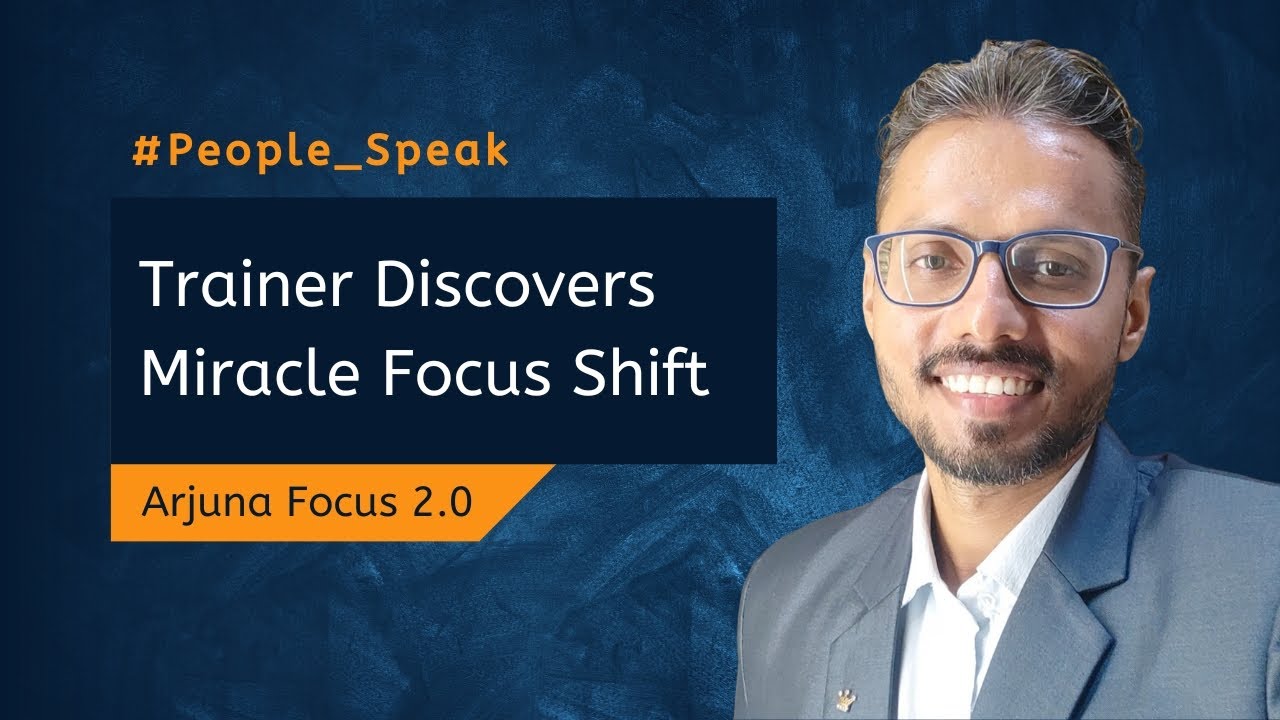 Trainer Discovers a Miracle Focus Shift | Harshad Pandya | Arjuna Focus ...