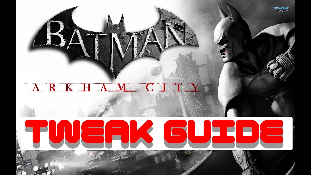 Batman Arkham City TWEAK GUIDE! (Mac) - YouTube