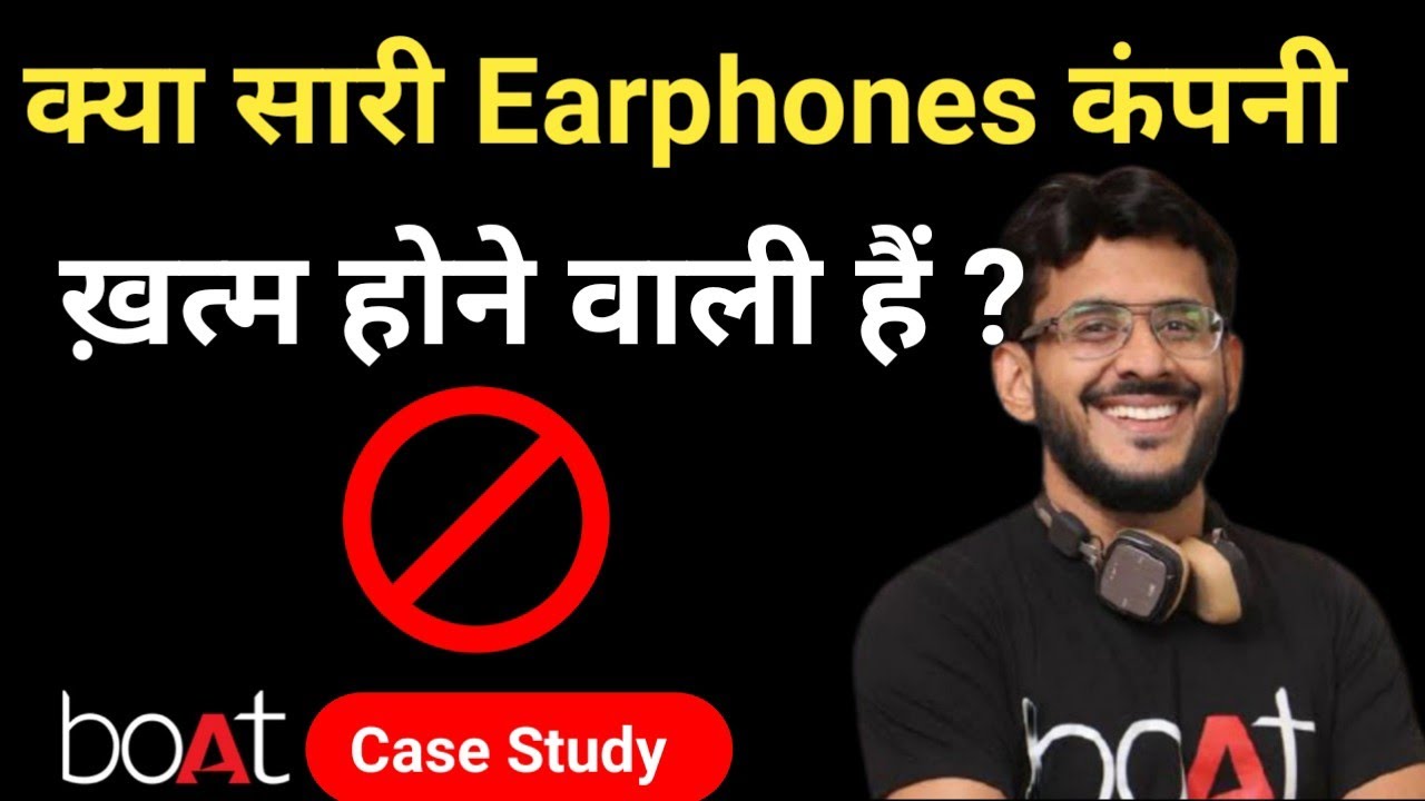BoAt Case Study || BoAt Kaise Hit Hua || BoAt Success Story || How to ...