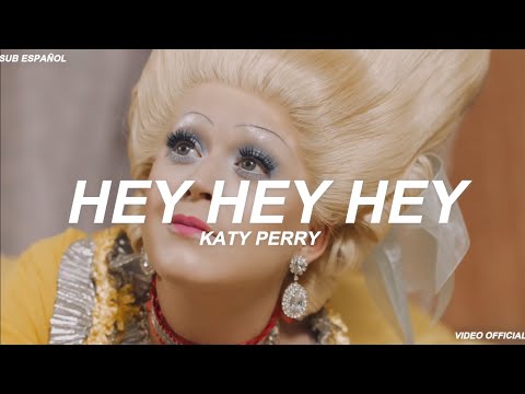 Katy Perry - Hey Hey Hey (Sub Español) Video Official