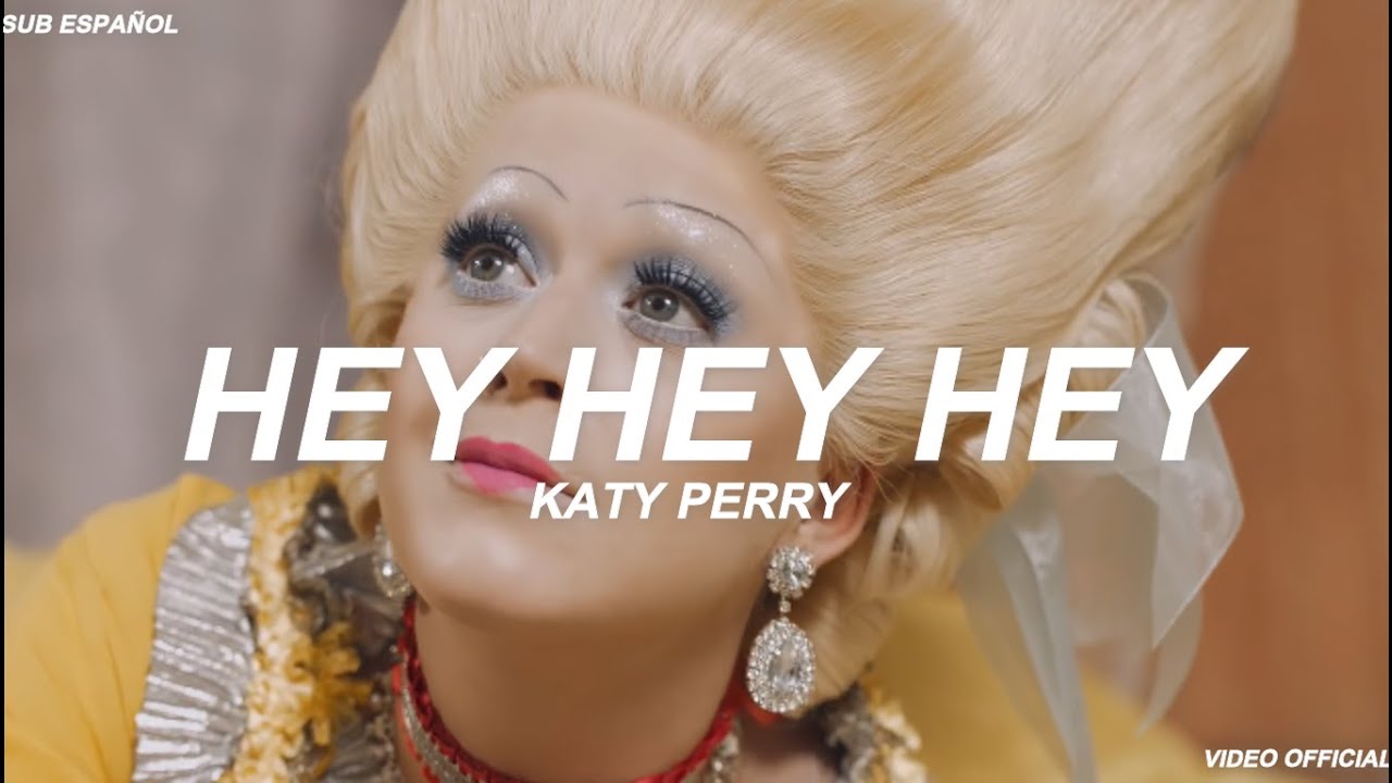 Katy Perry - Hey Hey Hey (Sub Español) Video Official - YouTube
