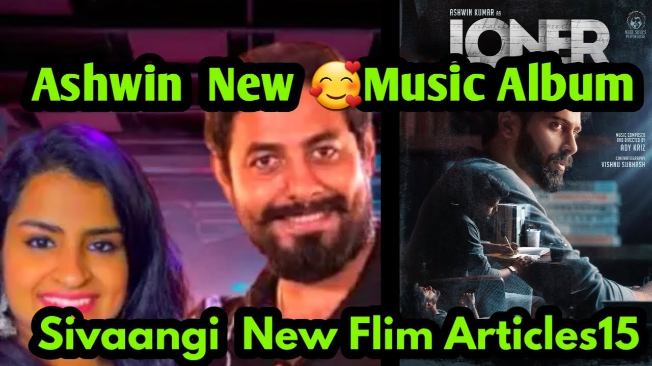 Ashwin Today 🥰 Insta Story New Album Loner lSivaangi New flim - YouTube