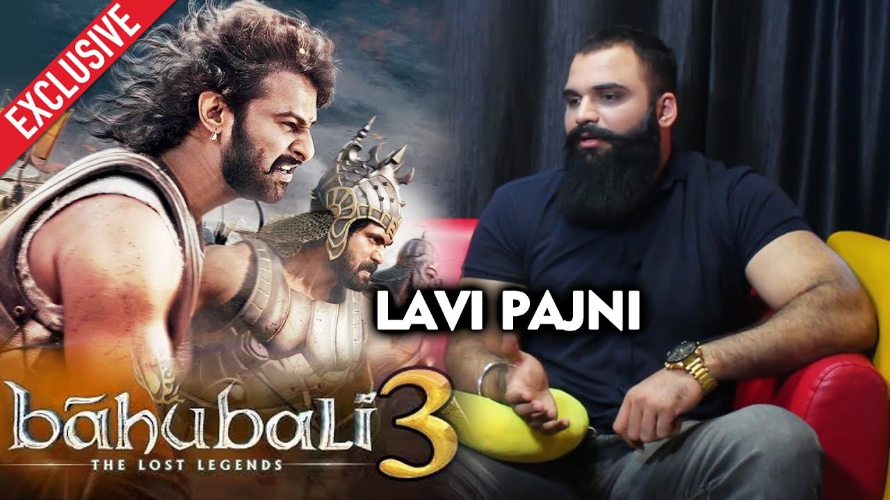 Baahubali 3 पर किया फिल्म के विलन Lavi Pajni ने बड़ा खुलासा | Exclusive ...