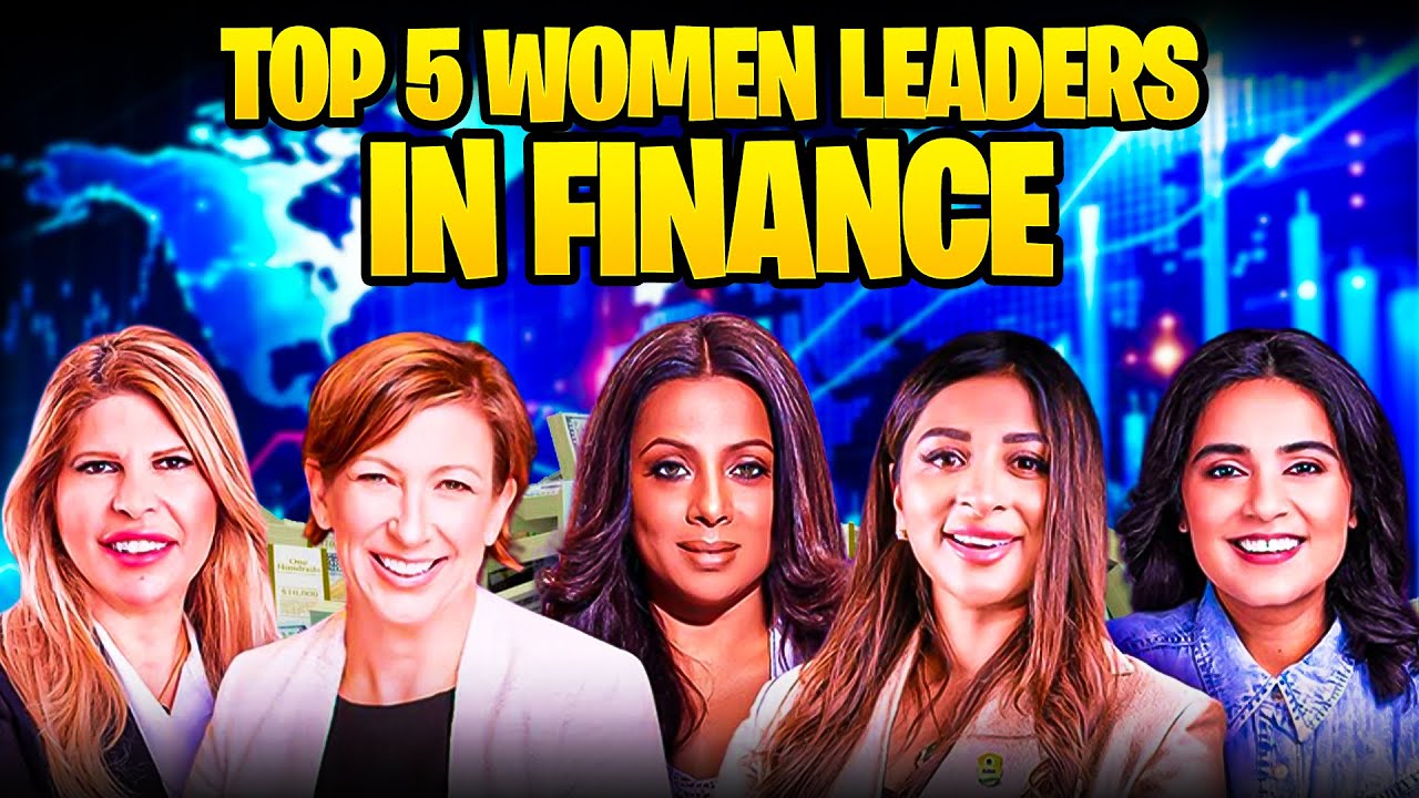 Top 5 Inspiring Female Leaders in Finance - YouTube