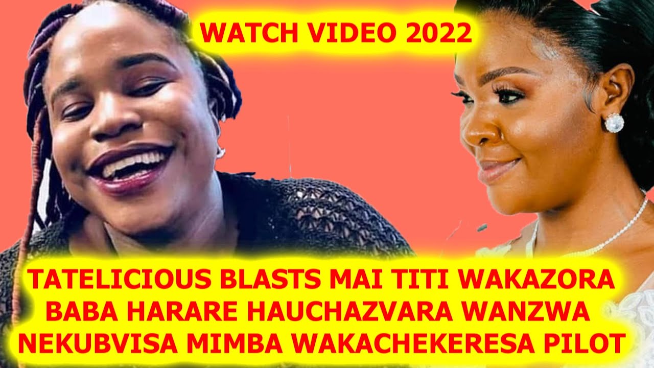 TATELICIOUS BLASTS MAI TITI WAKAZORA BABA HARARE HAUCHAZVARA WANZWA NEKUBVISA MIMBA WAKAURAYA ...