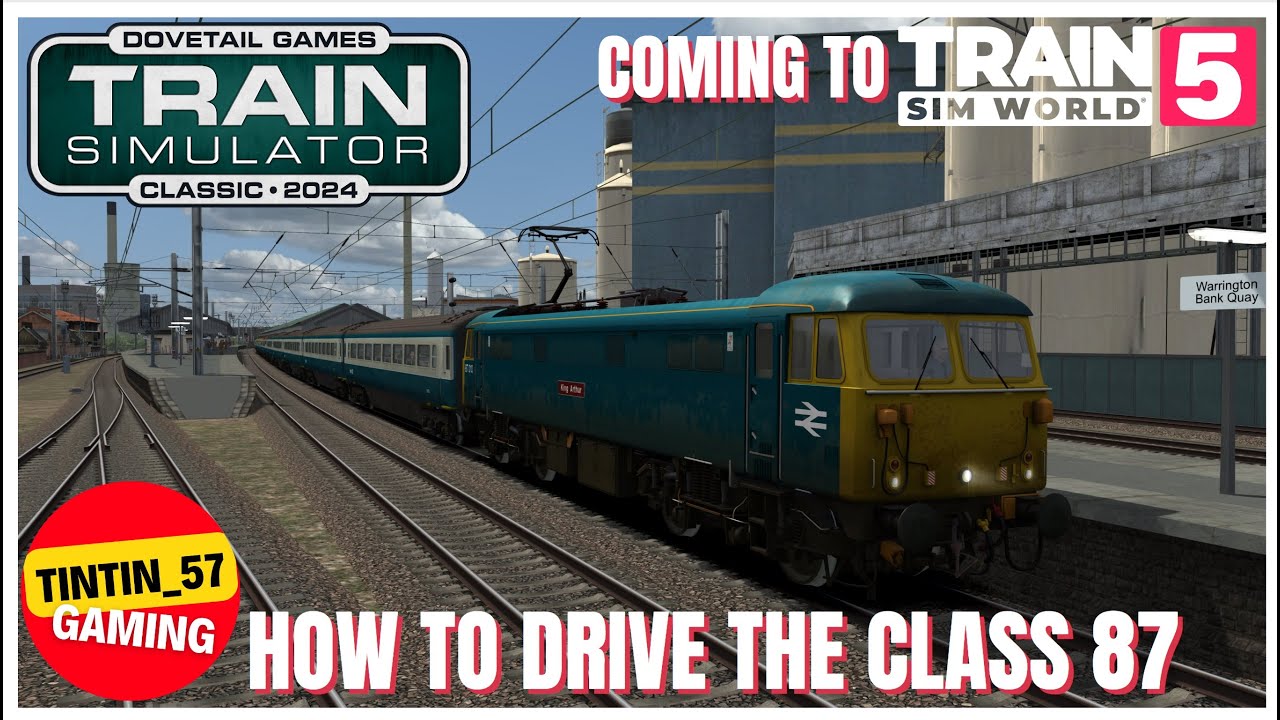 HOW TO DRIVE THE CLASS 87 | COMING SOON TO TRAIN SIM WORLD 5 | TRAIN ...