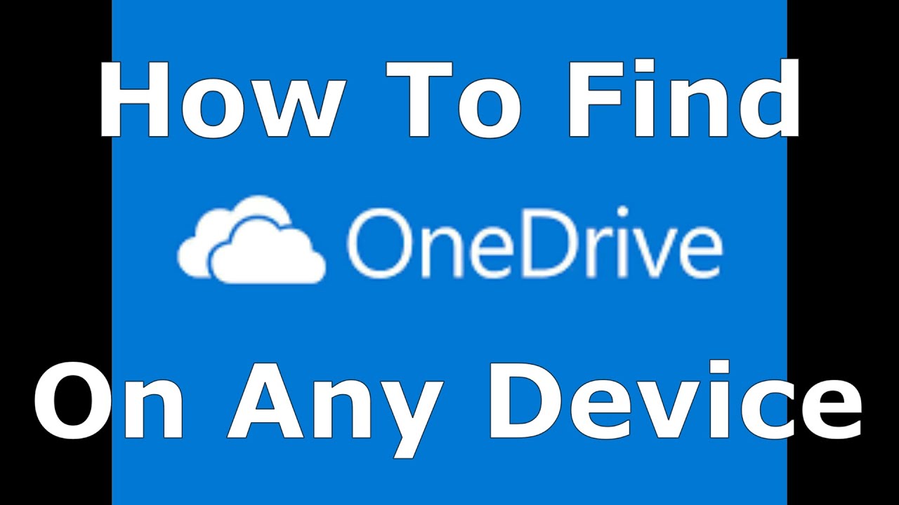 How To Find Microsoft OneDrive On PC, Laptop, Computer Or Any Other ...