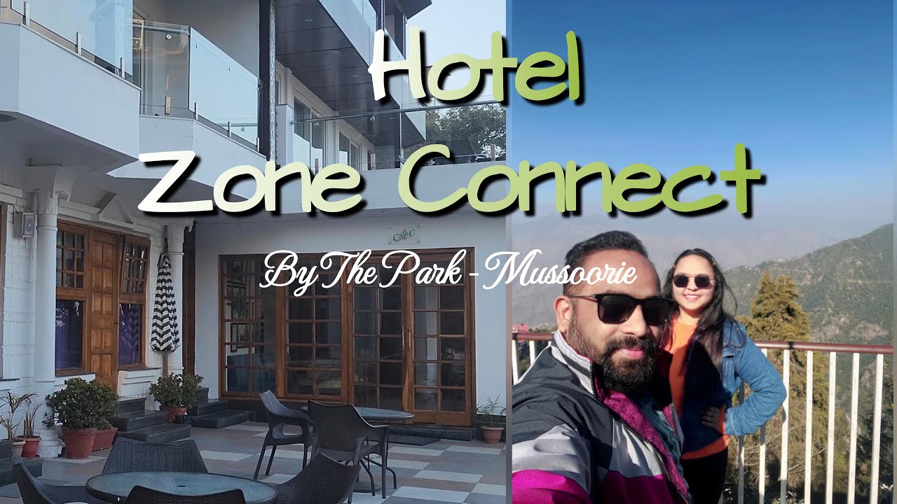 Hotel Zone Connect Mussoorie| Zone Connect by the park Mussoorie| Hotel ...
