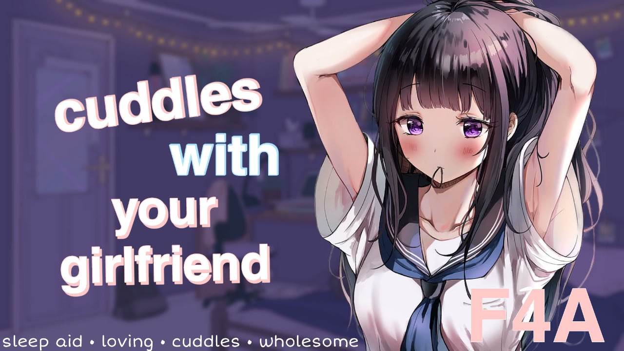 Cuddling With Your Shy Girlfriend [ASMR Roleplay] [F4A] [soft-spoken] [wholesome] [sleep aid ...