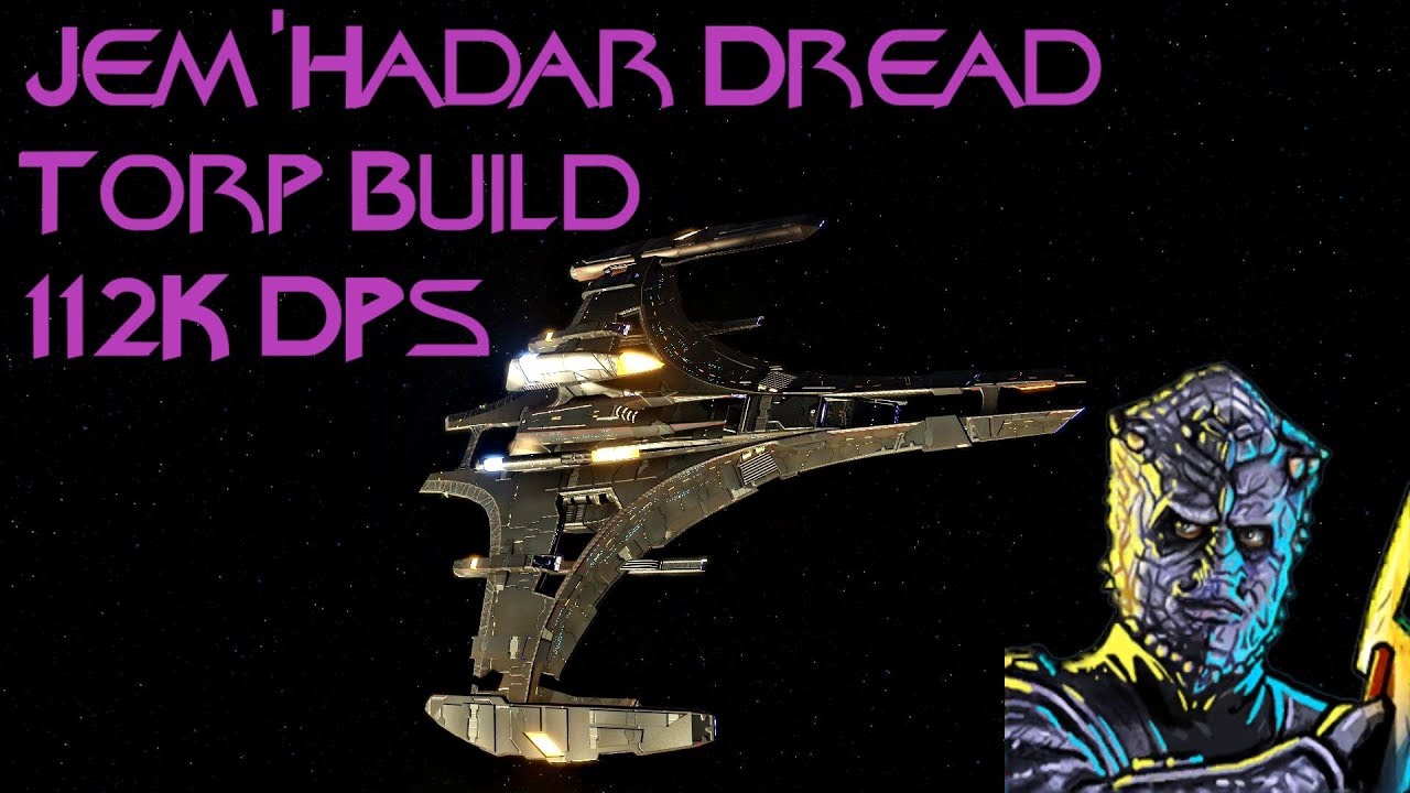 STO 112k dps Torp Build Jem'Hadar Dread +Full Build - YouTube