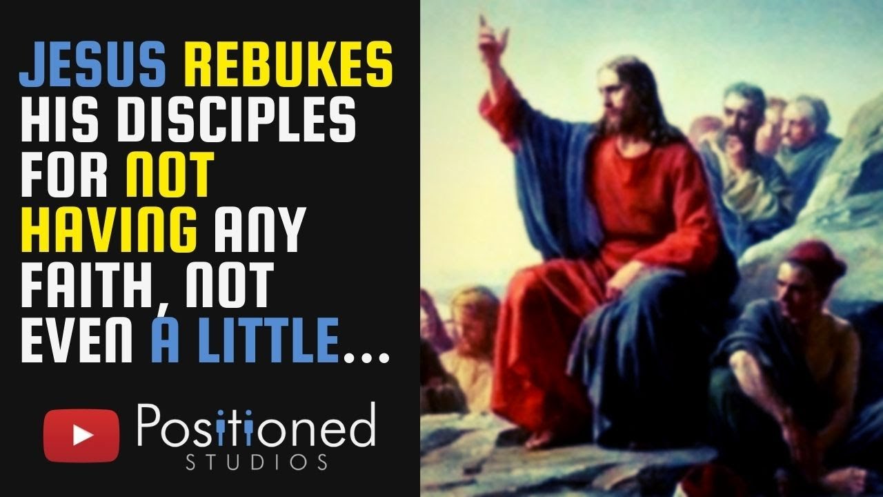 Jesus REBUKES his disciples for NOT having ANY faith - YouTube
