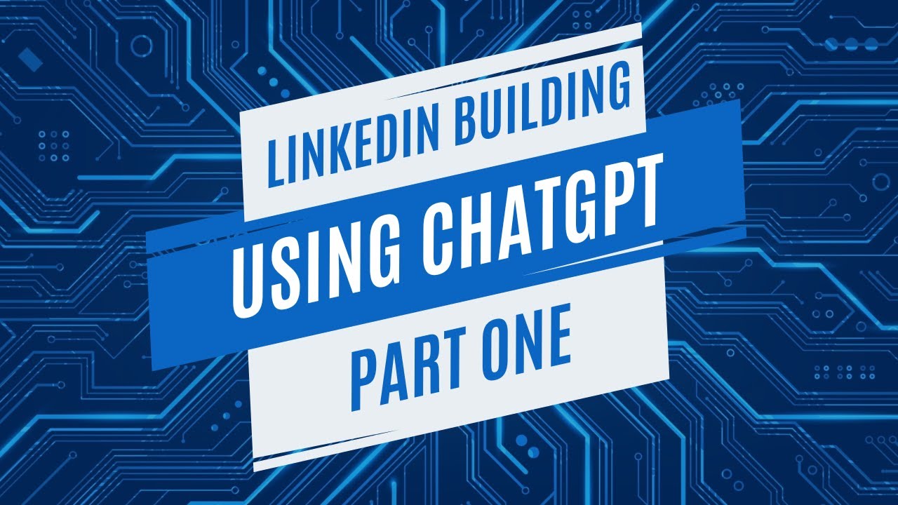 LinkedIn Development Workshop Using ChatGPT Part 1 - YouTube