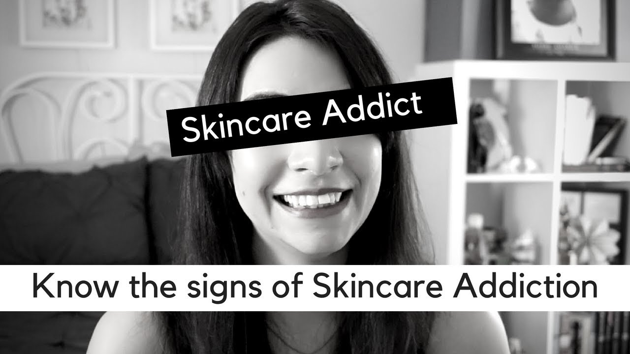 20 Signs You're Addicted to Skincare | Skincare Addict - YouTube