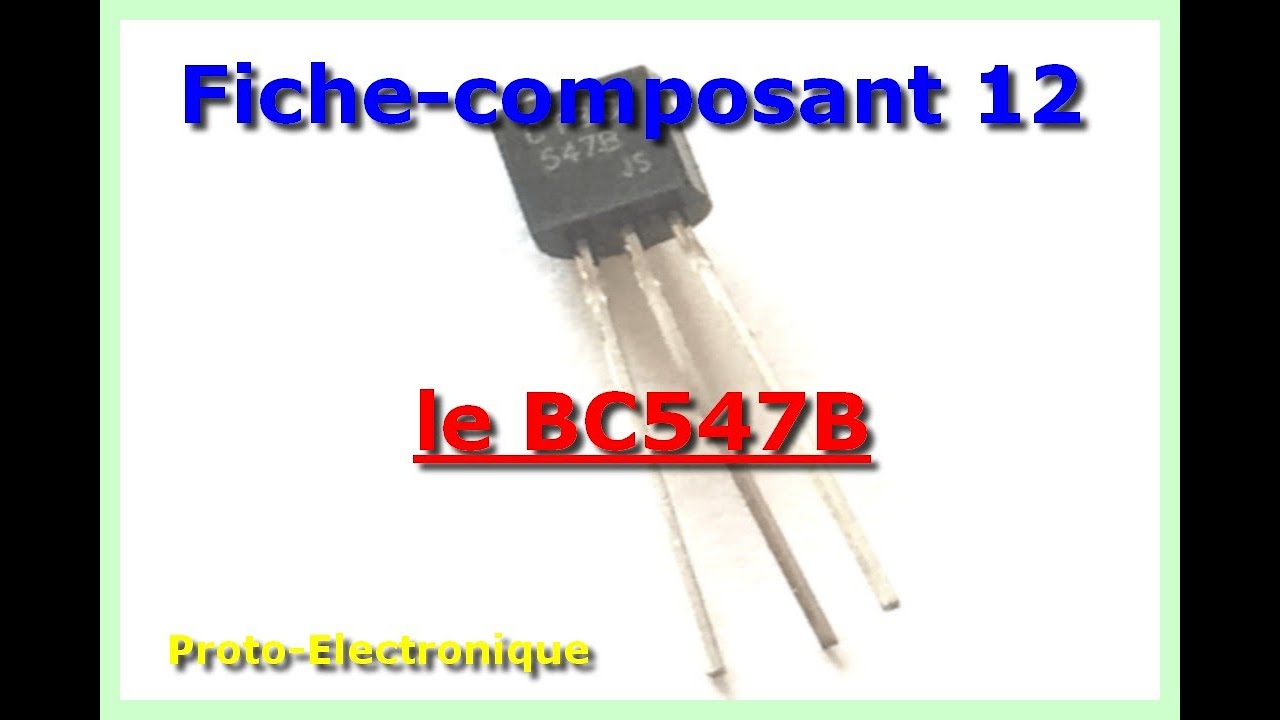 Fiche composant 12 : le BC547B - YouTube