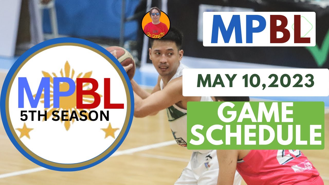 MPBL GAME SCHEDULE MAY 10,2023|MPBL SEASON 5 GAME SCHEDULE|Go GongTv ...