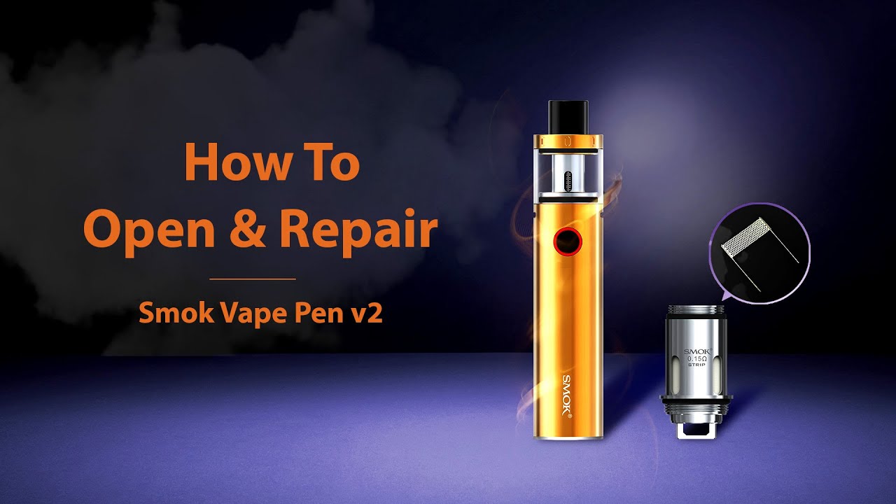 How To Open & Repair Smok Vape Pen v2 - YouTube