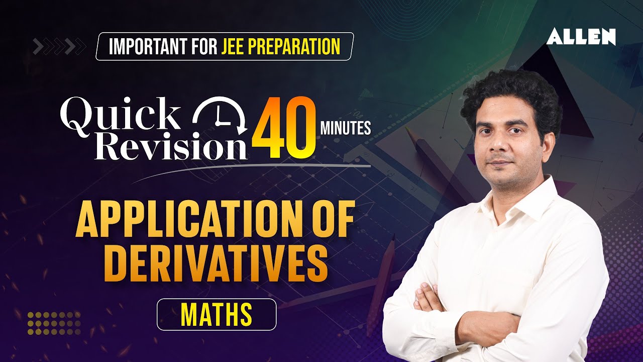 Application of Derivatives | Quick Revision in 40 Minutes | Maths 📚 ...