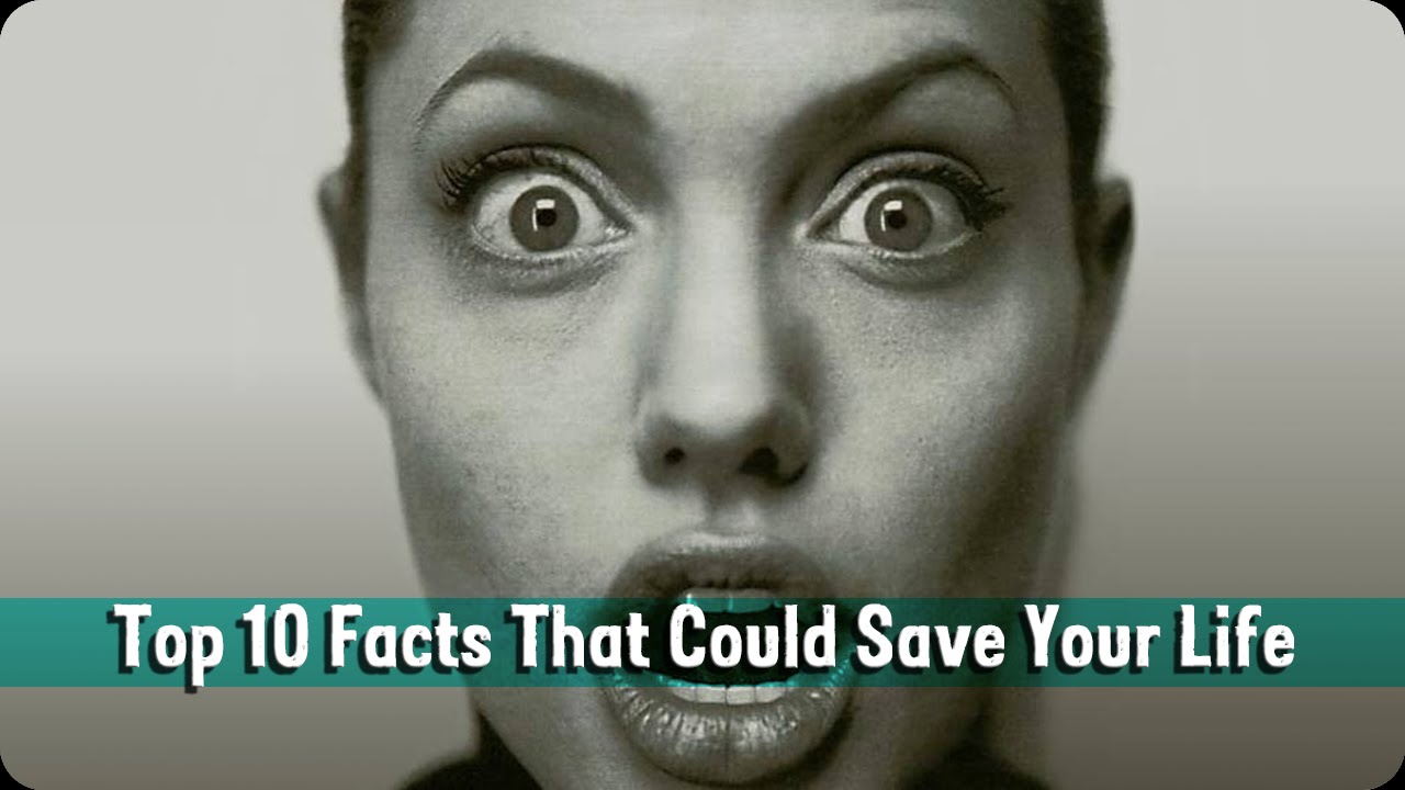 Top 10 Facts That Could Save Your Life - YouTube