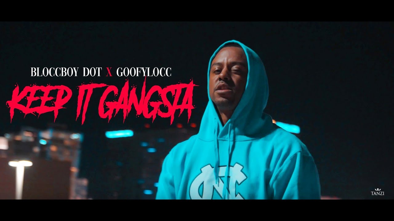 BloccBoy Dot x Goofy Locc __ Keep It Gangsta (Official Video) - YouTube ...