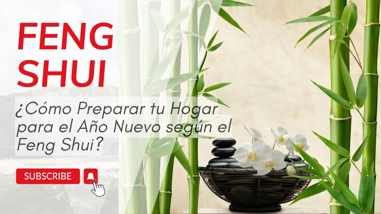 "Cómo Preparar tu Hogar para el Año Nuevo según el Feng Shui" - YouTube