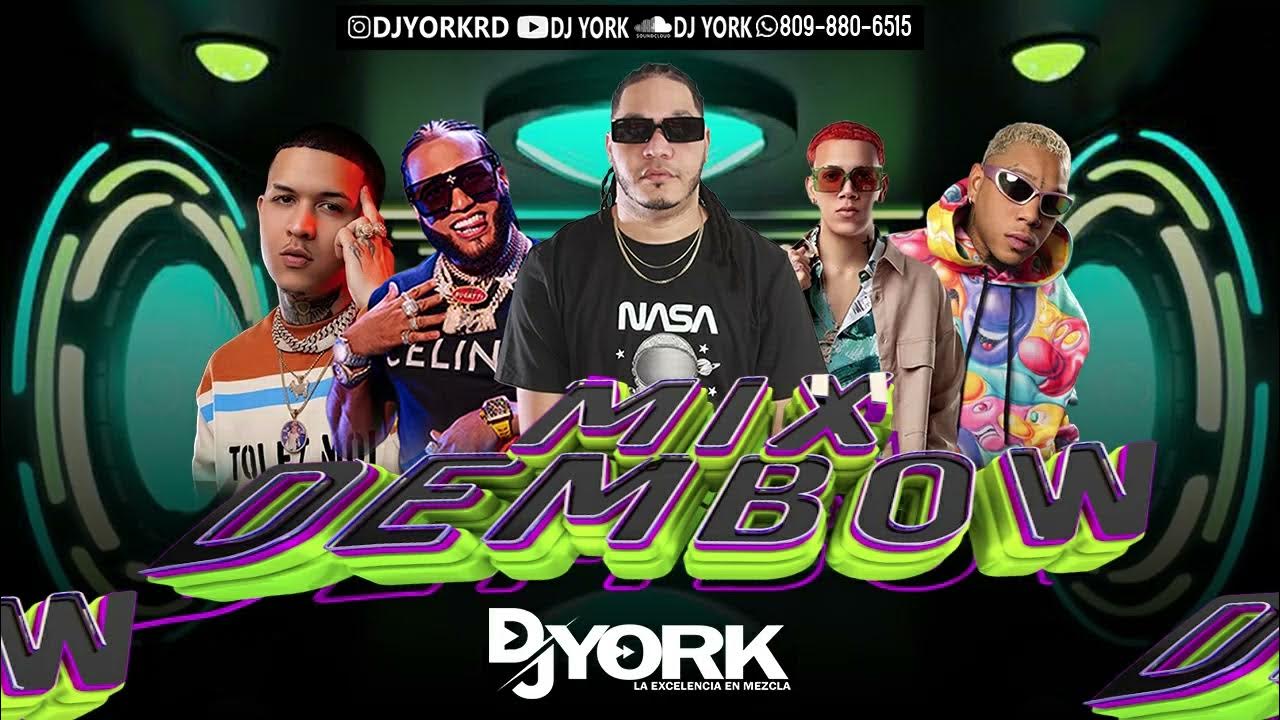 DEMBOW MIX - VOL10 2023 LOS MAS PEGADO DJ YORK LA EXCELECIA EN MEZCLA - YouTube