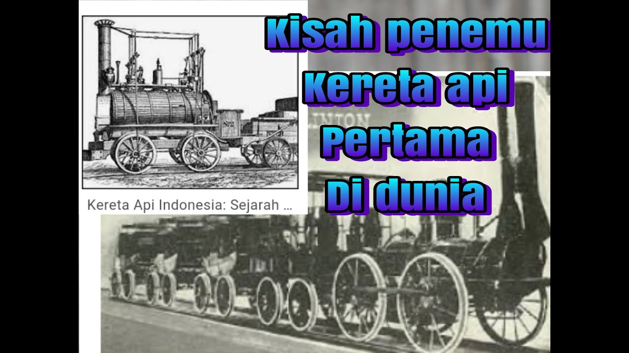 Kisah inspiratif penemu kereta api pertama di dunia - YouTube