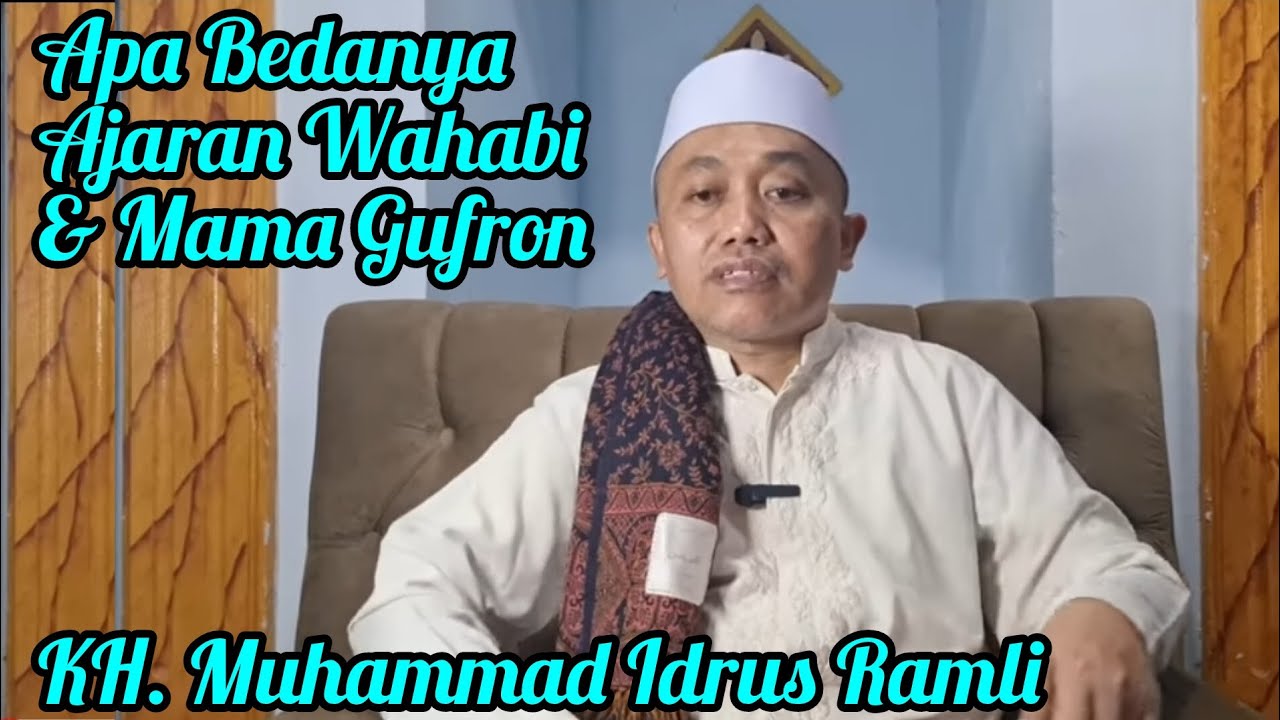 BEDANYA AJARAN MAMA GUFRON & WAHABI || DOKTRIN || KH. MUHAMMAD IDRUS ...