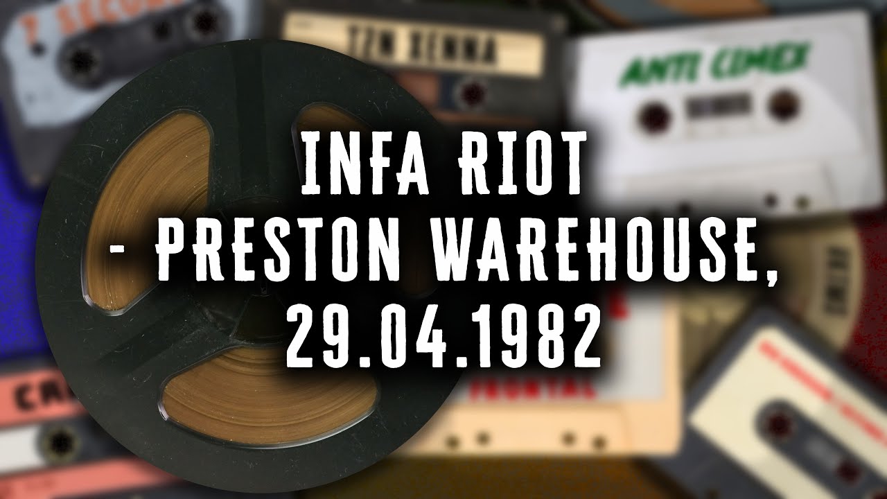 INFA RIOT - Preston Warehouse, 29.04.1982 - YouTube
