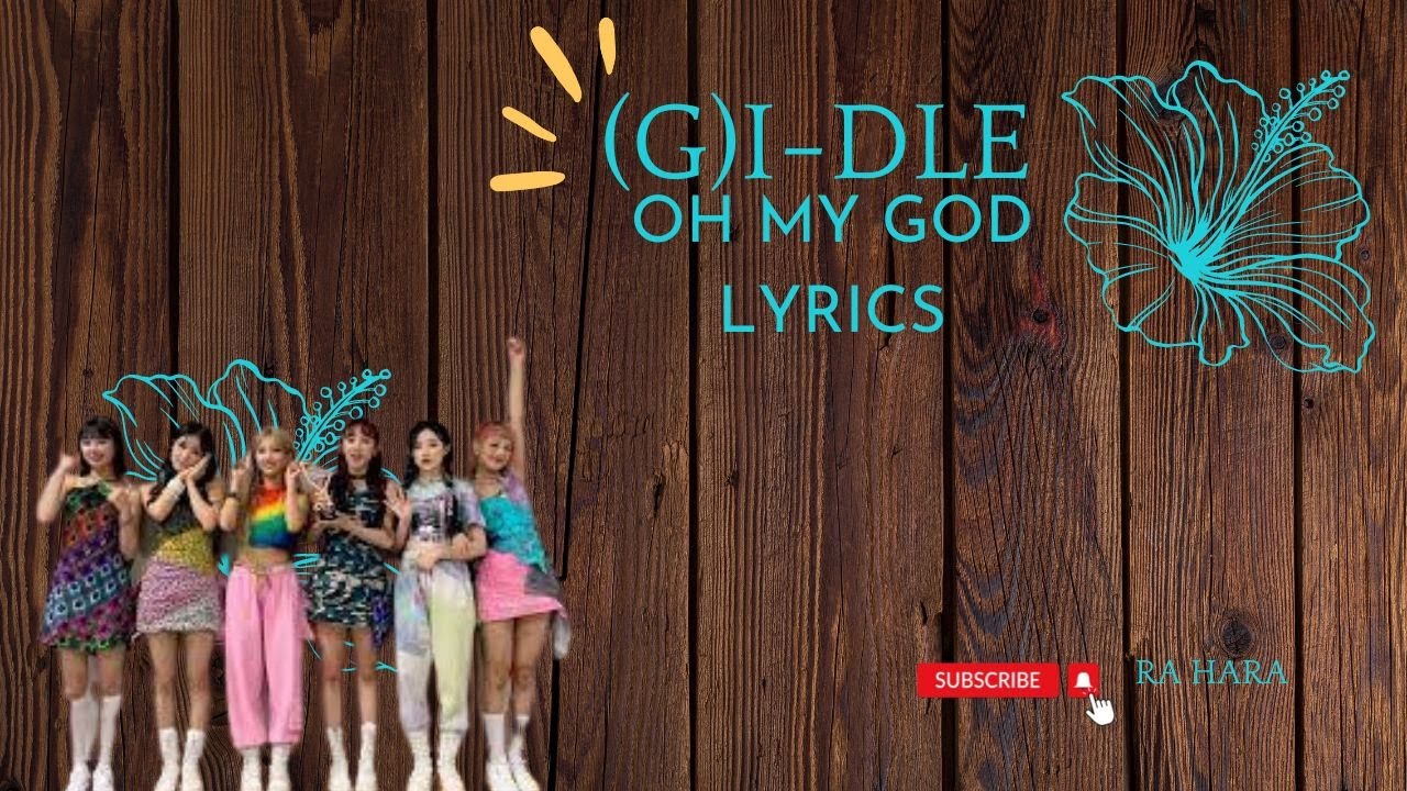 (G)I-DLE _ Oh My God _ Lyrics - YouTube