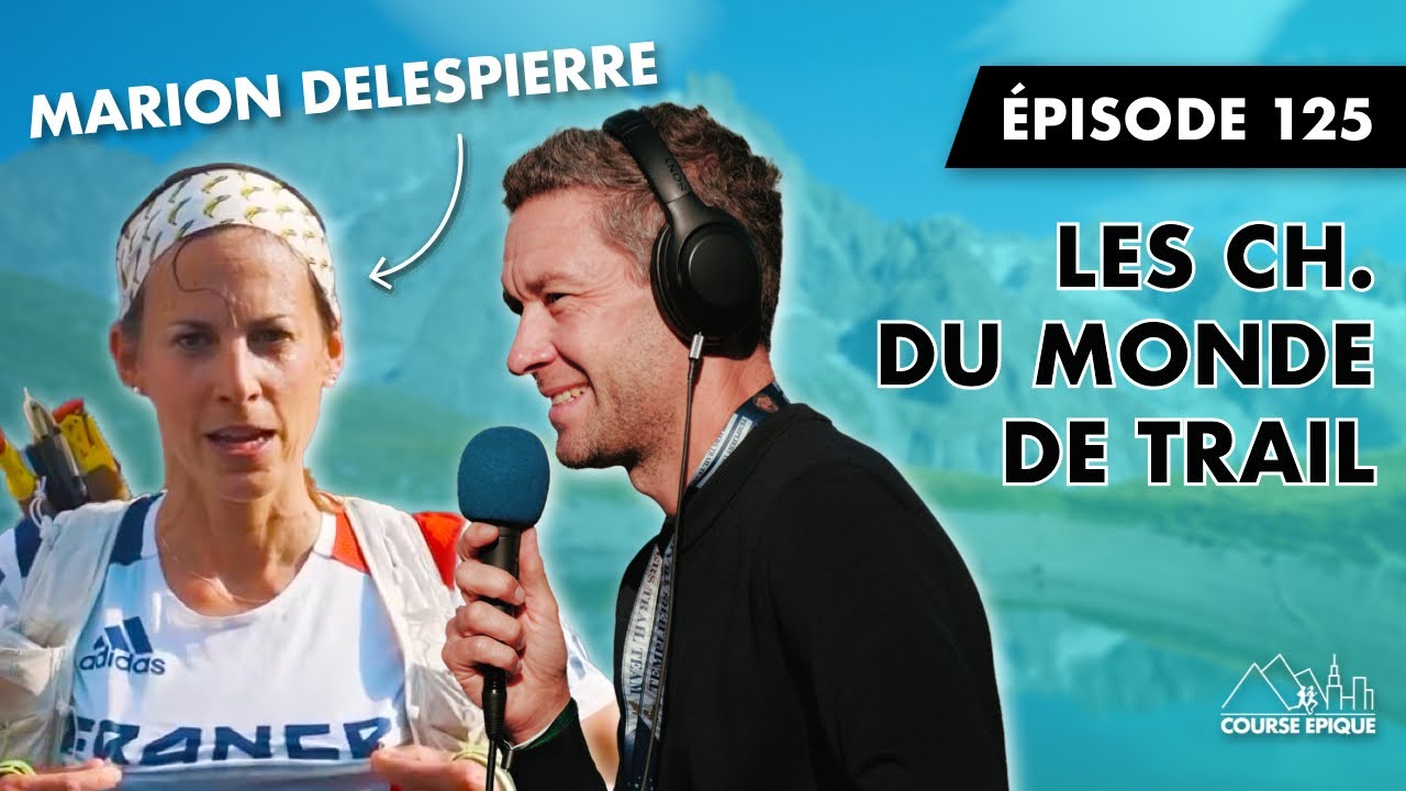 #125 "L'or de vérité", les Championnats du monde de trail de Marion ...