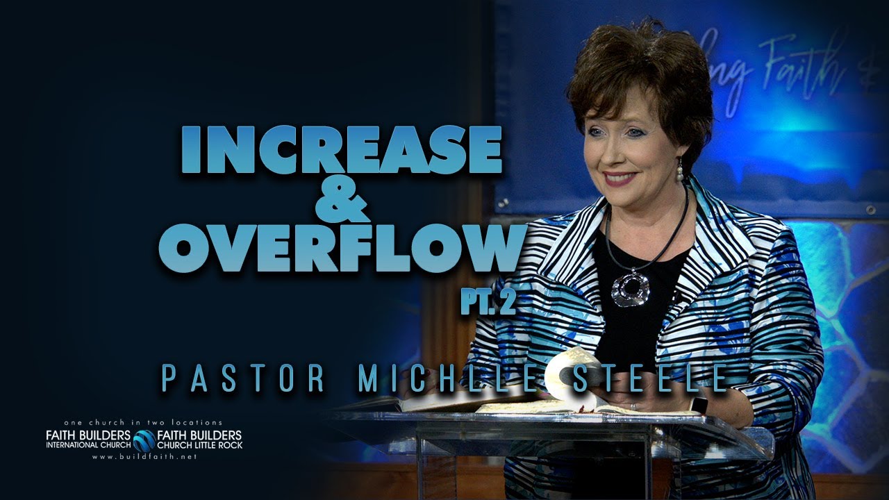 Increase and Overflow - Part 2 | Pastor Michelle Steele - YouTube