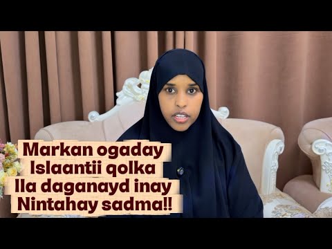 MARKAN OGADAY ISLANTA QOLKA ILA DAGAN INAY NINTAHAY!SADMA@SawdaBillan 
