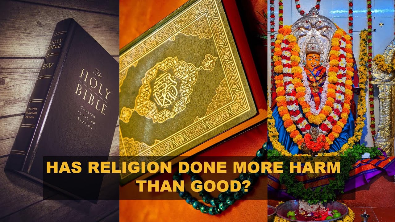 Has Religion Done More Harm Than Good ? - YouTube