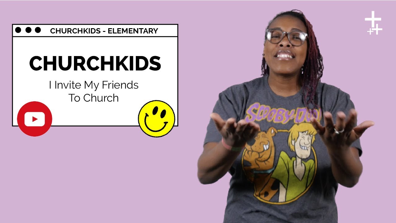 ChurchKids | Elementary - The Invitation "I Invite My Friends To Church ...