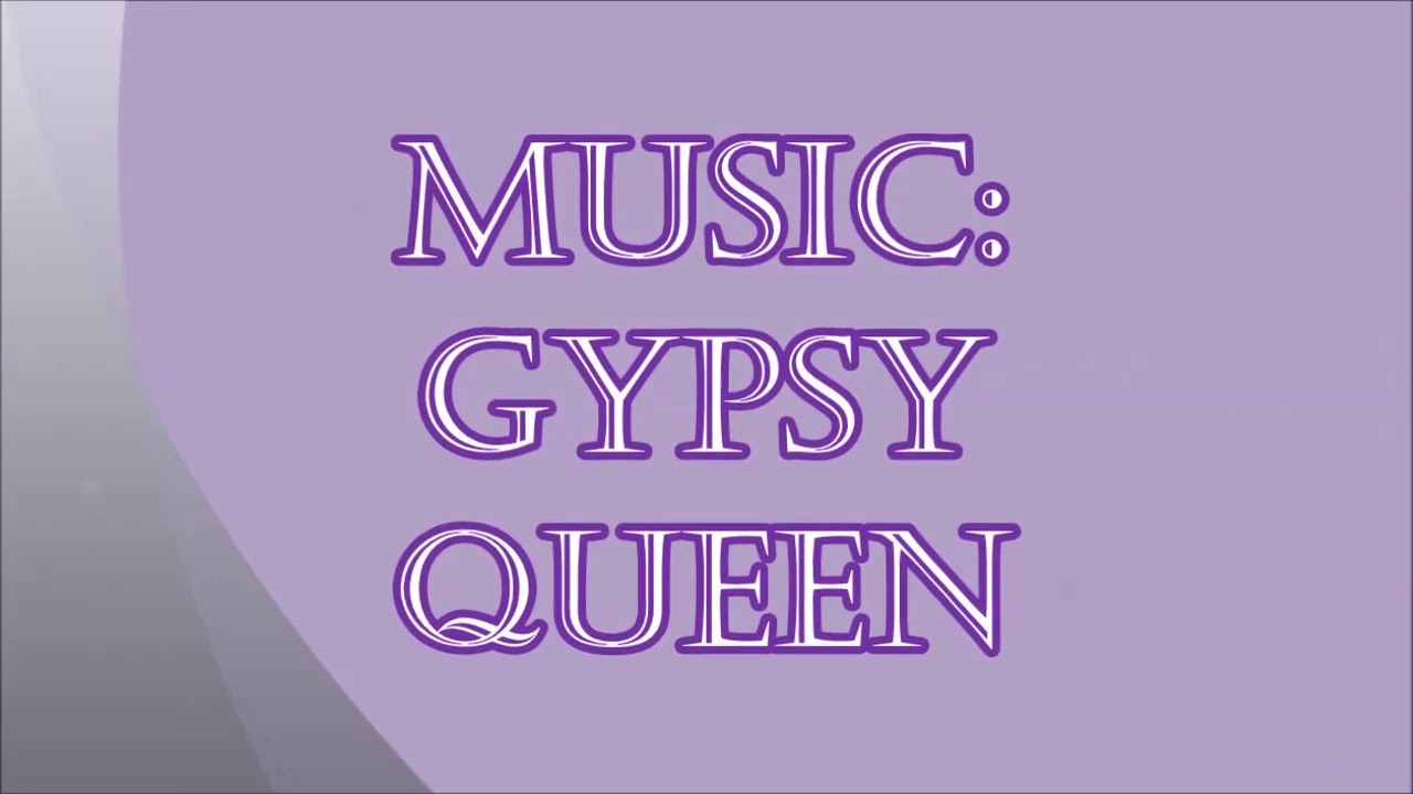 GYPSY QUEEN - YouTube