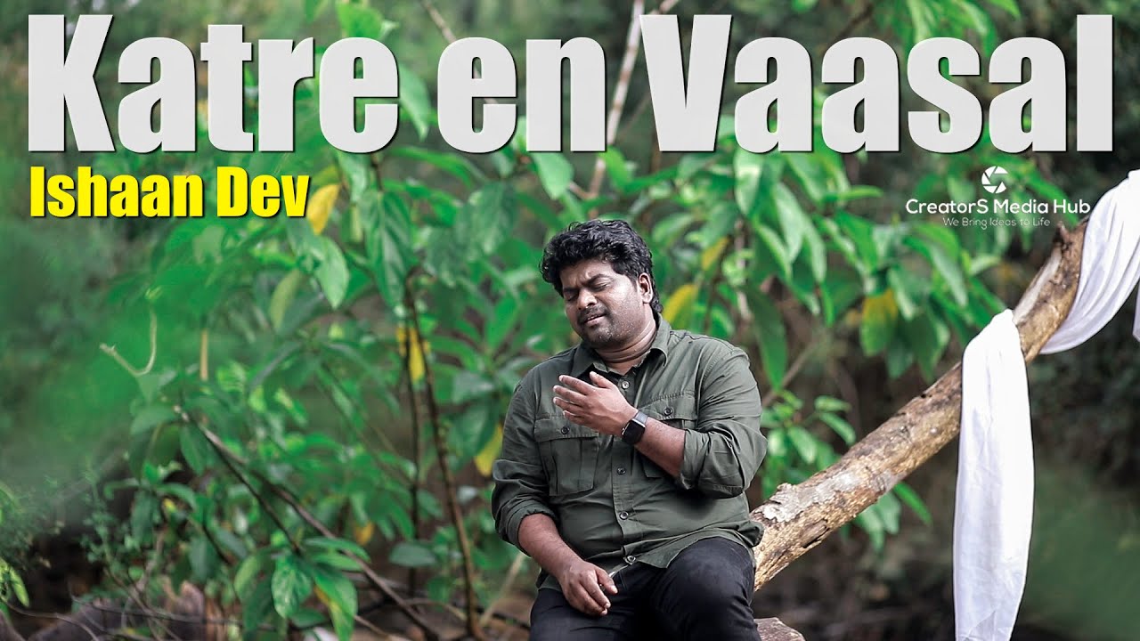 Katre En Vaasal | Ishaan Dev - YouTube