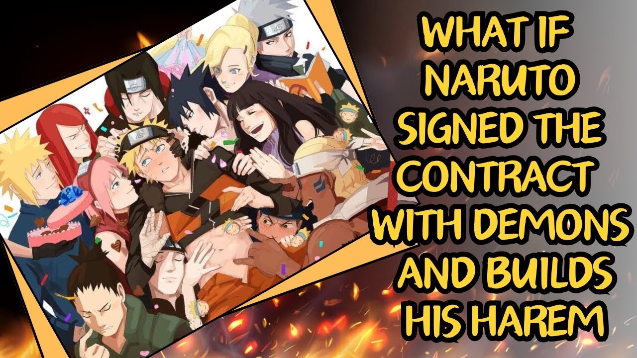 What If Naruto Signed The Contract With Demons And Builds His Harem | Part 2 Naruto X Harem ...