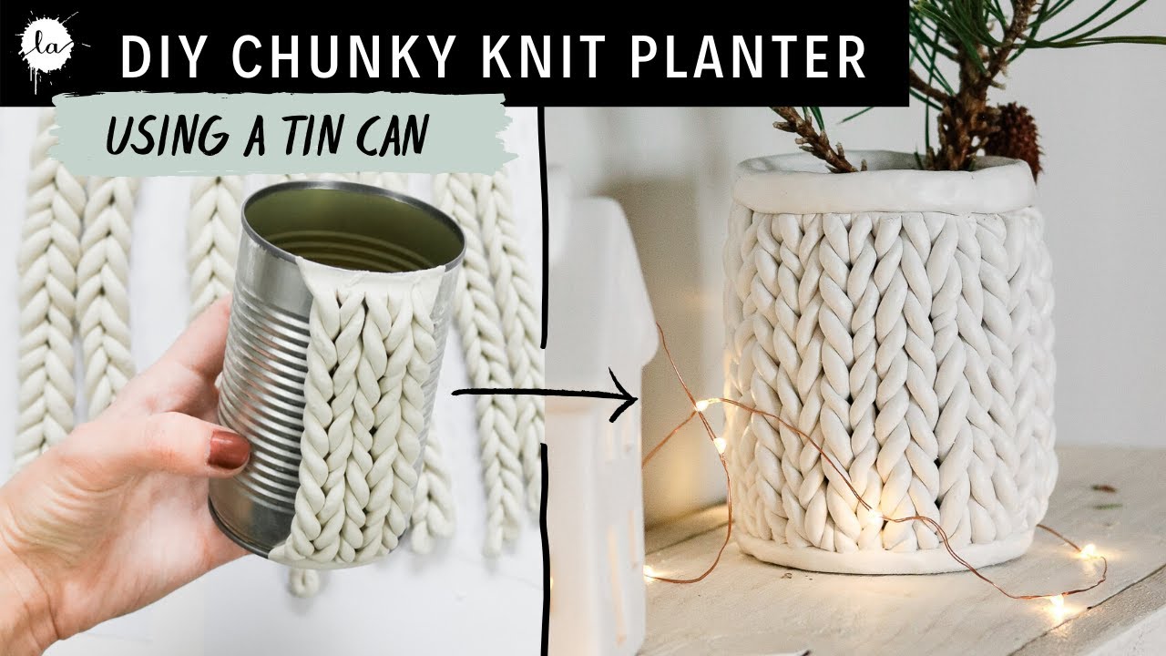 How to make a Chunky Knit Planter from a Tin Can | DIY - YouTube